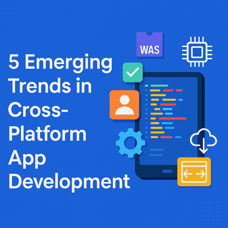 5 Emerging Trends in Cross-Platform App Development - The Tech Trends
