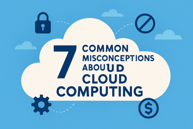 7 Common Misconceptions About Cloud Computing Debunked The Tech Trends