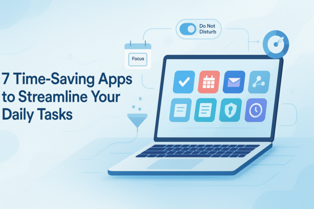 7 Time-Saving Apps to Streamline Your Daily Tasks - The Tech Trends